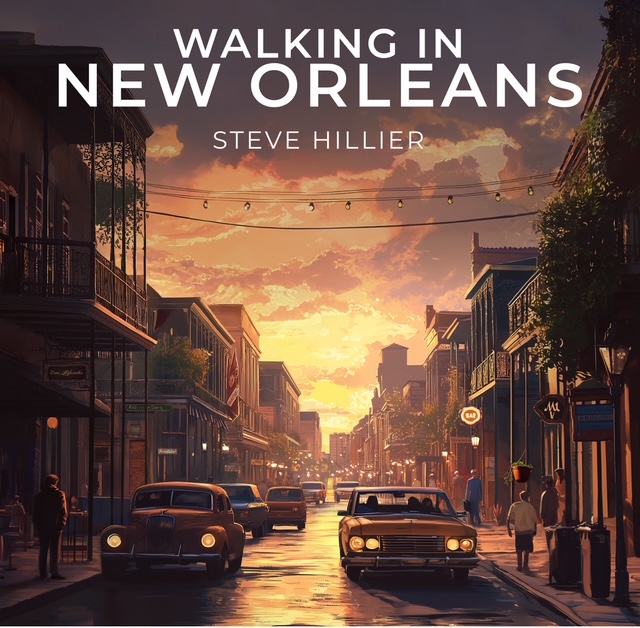 Steve Hillier – Walking in New Orleans EP Review - OriginalRock.net