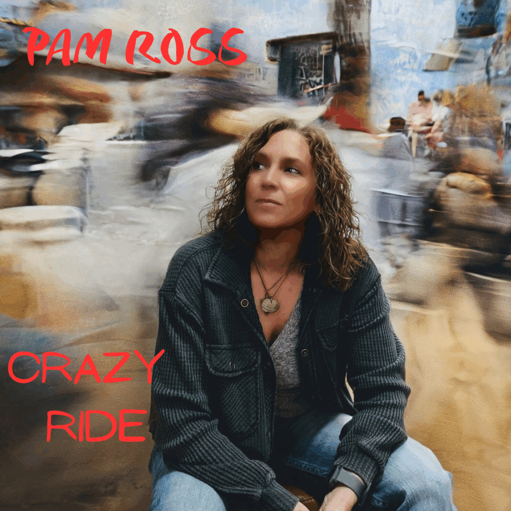 Pam Ross Finds Grace in the Everyday with ‘Crazy Ride - OriginalRock.net